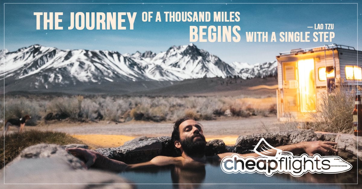 A Journey Of A Thousand Miles Begins With A Single Step - Cheap Flights ...